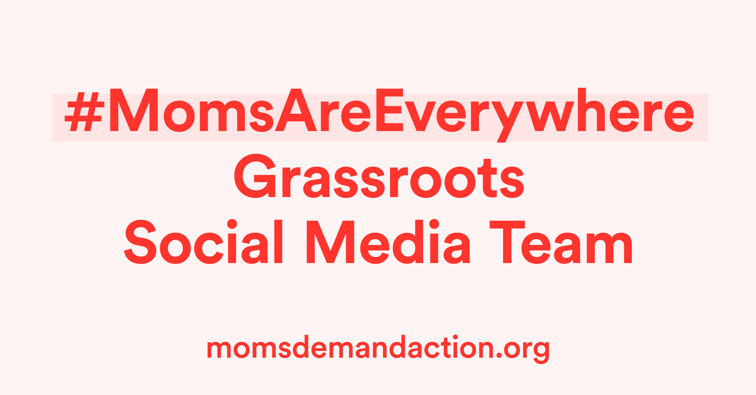 #MomsAreEverywhere Grassroots Social Media Team Resources | Everytown